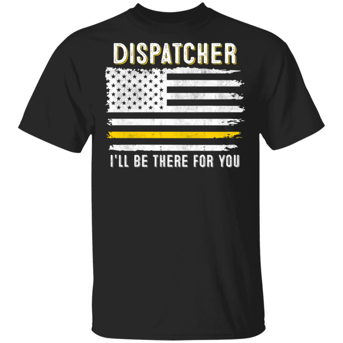 911 dispatcher T Shirts - Dispatcher I'll Be There For You T-Shirt ...