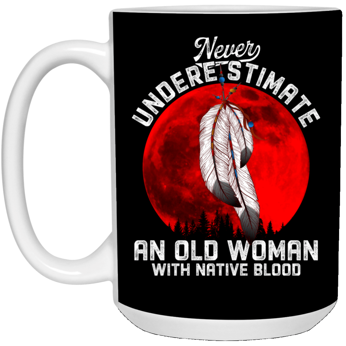 Native American Gift | Never Underestimate an Old Woman with Native ...