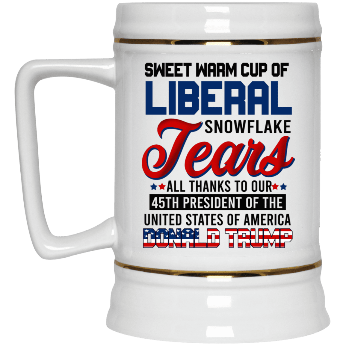 Liberal Tears Mug - Liberal Tears Mug - 45th POTUS Trump Coffee Mug ...