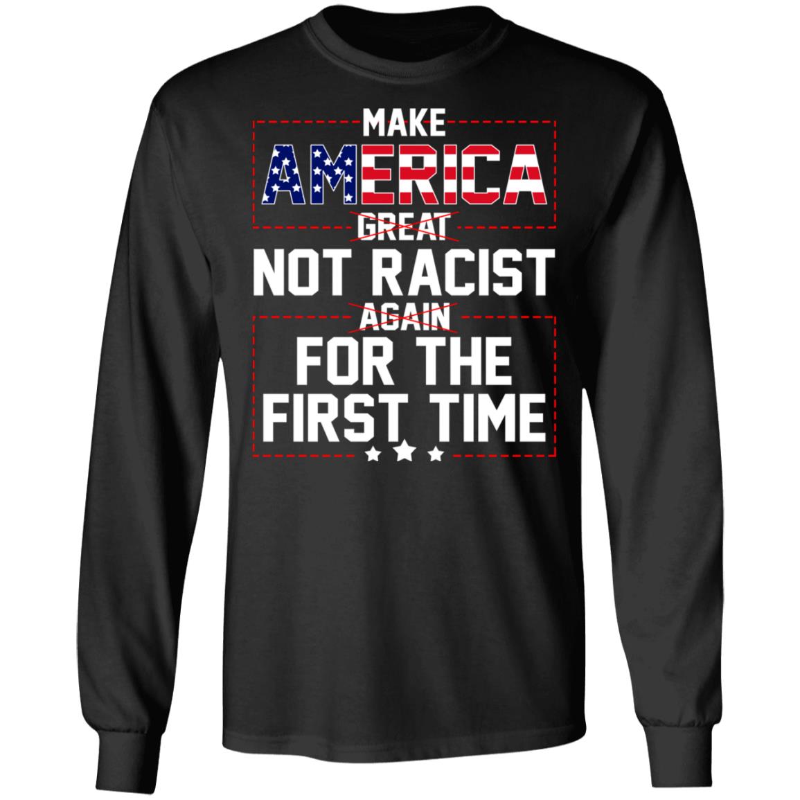 Americs Anti Racism Long Sleeve Shirt | Make America Not Racist 2020 ...