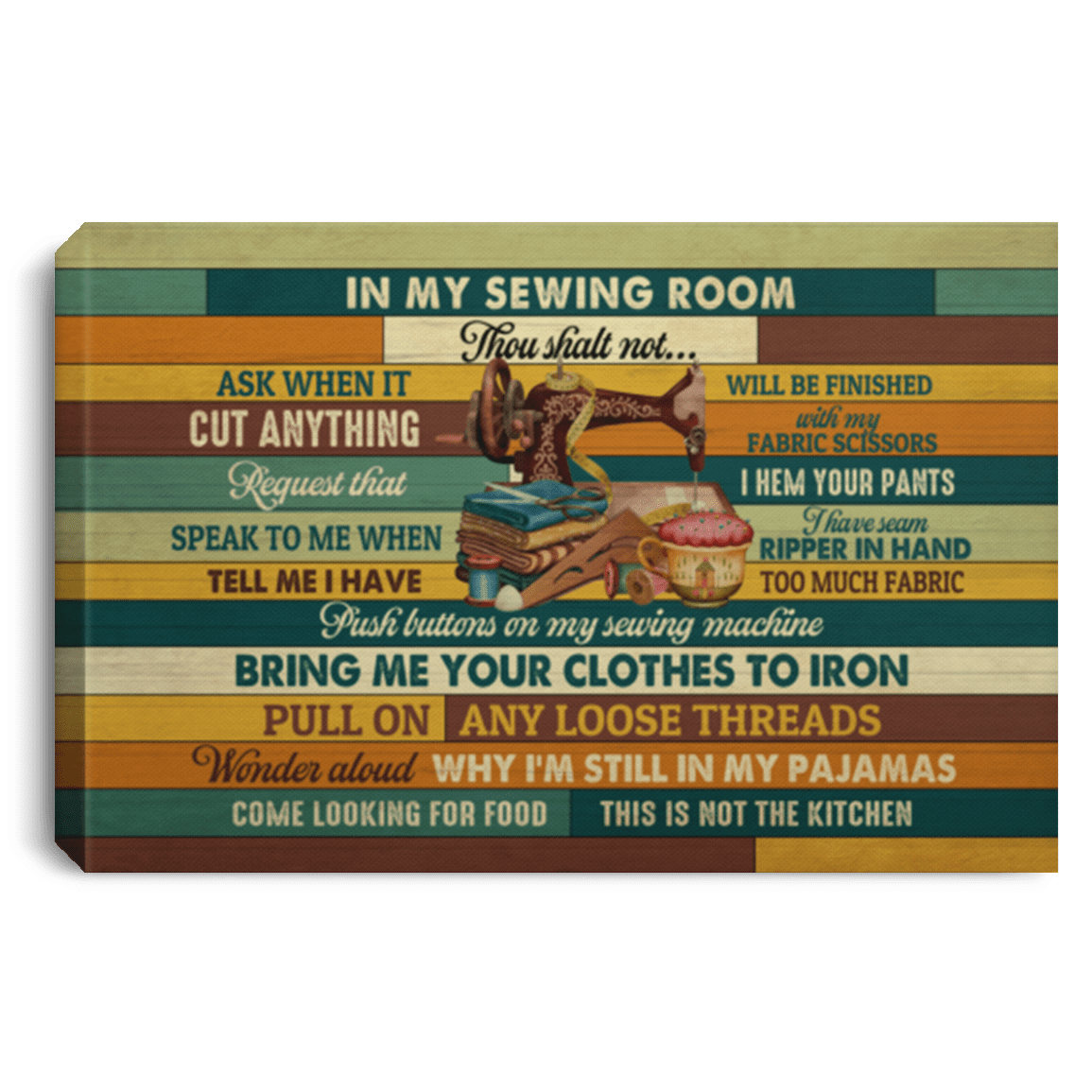 Sewing Room Rules Sign | In My Sewing Room Thou Shalt Not Ask Canvas ...
