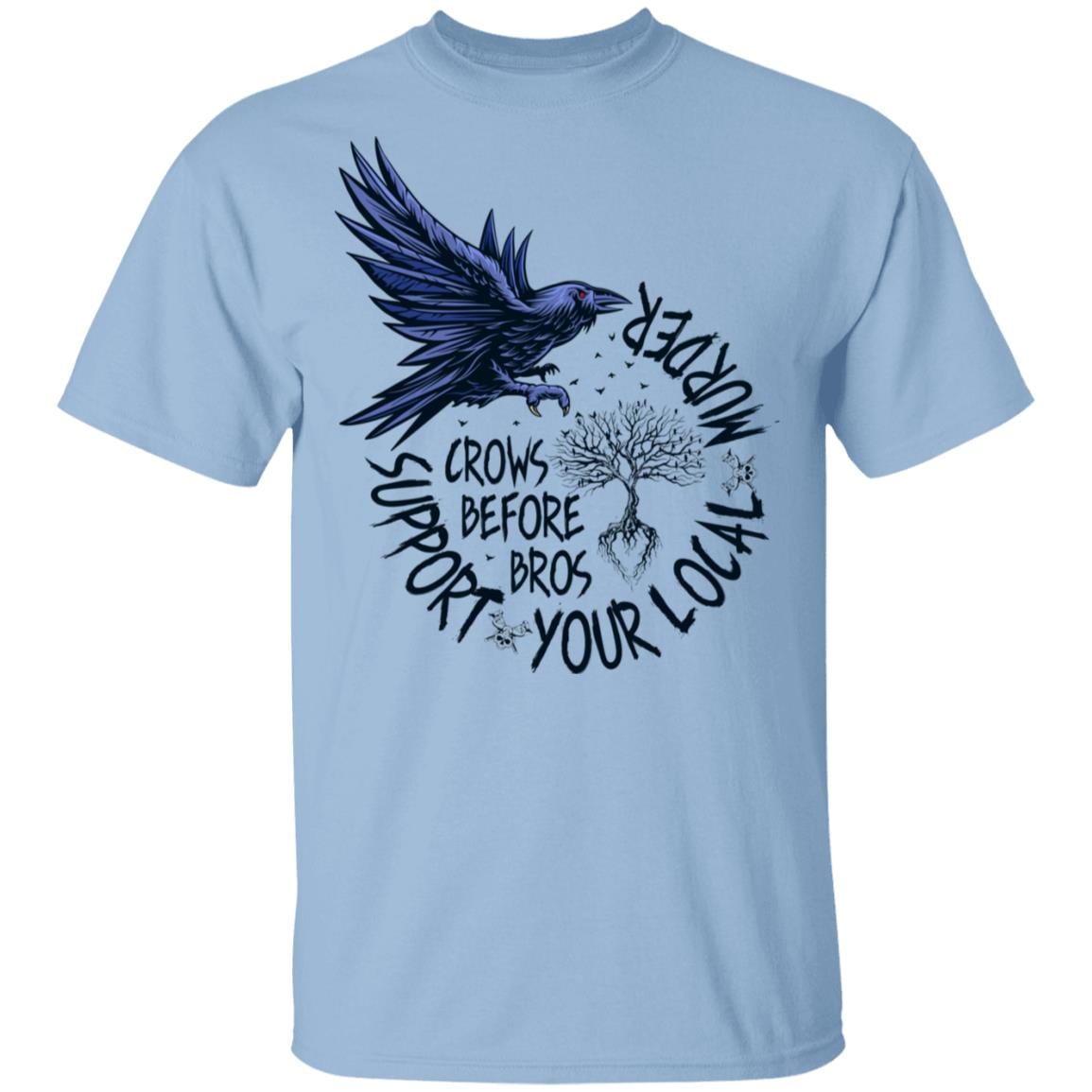 Crows Before Bros Shirt | Crows Before Bros Support Your Local Murder T ...
