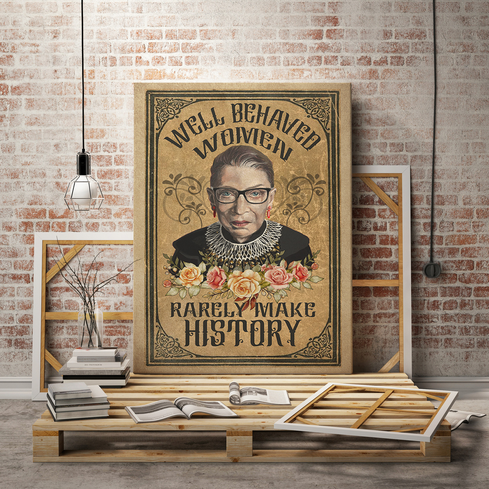 Rbg Wall Art | Rbg Wall Art Well Behaved Women Rarely Make History ...